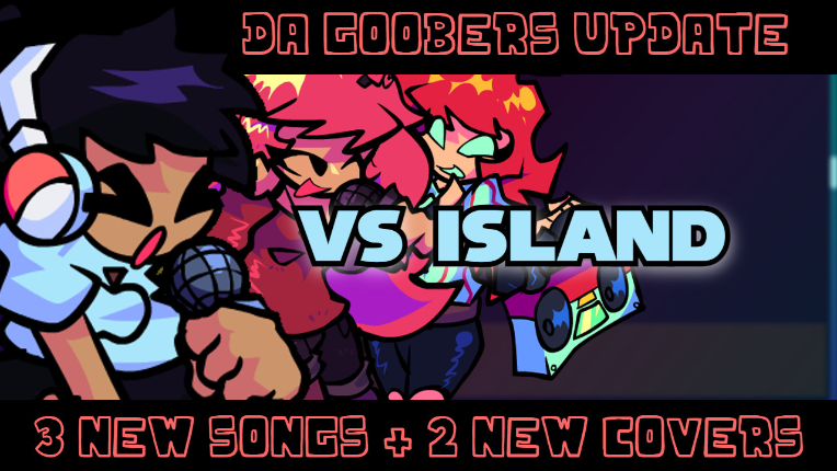 Vs Island (Da Goobers Update) - by IslandboyPlayz