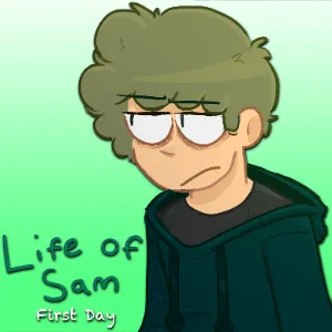 Life of Sam: First Day