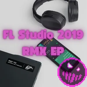 FL Studio 2019 RMX EP